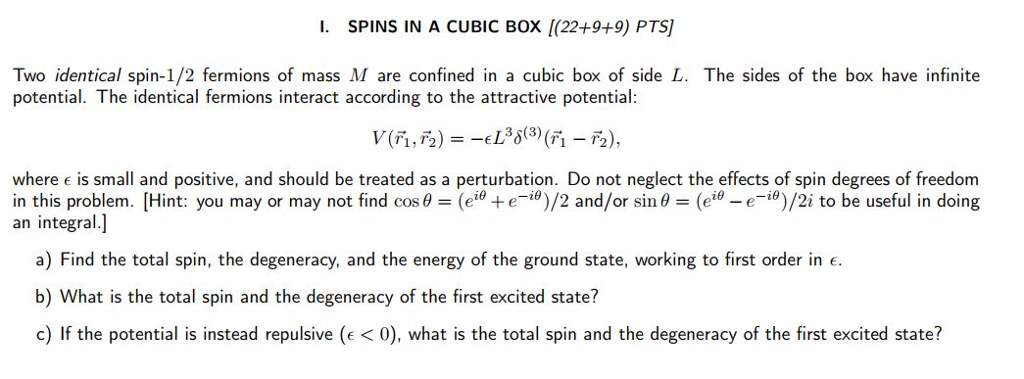 Solved I. SPINS IN A CUBIC Box [(22+9+9) PTS] Two identical | Chegg.com