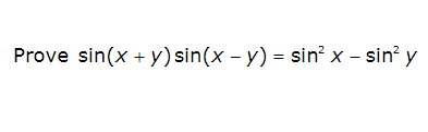 Solved sin(x+y)sin(x−y)=sin2x−sin2y | Chegg.com