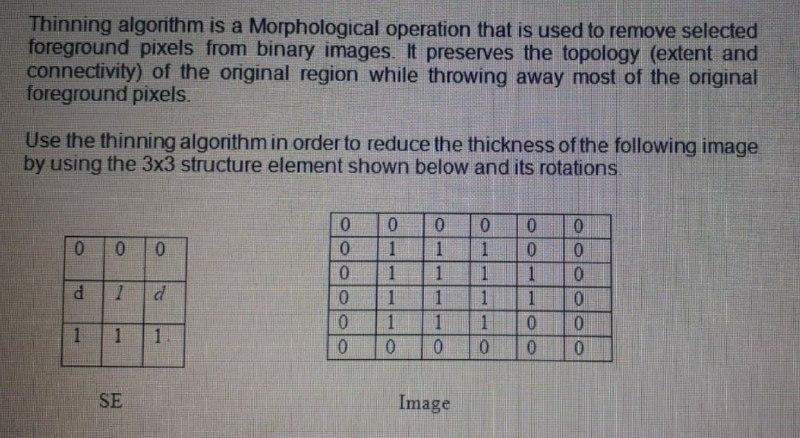 Thinning algorithm is a Morphological operation that | Chegg.com