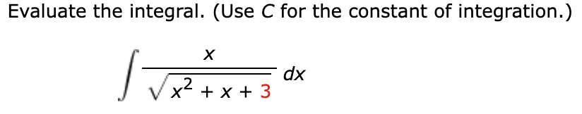 Solved Evaluate the integral. (Use C ﻿for the constant of | Chegg.com