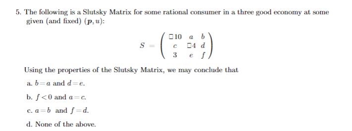 Solved 5. The following is a Slutsky Matrix for some | Chegg.com