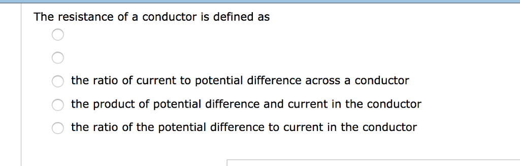 Solved The resistance of a conductor is defined as the ratio | Chegg.com