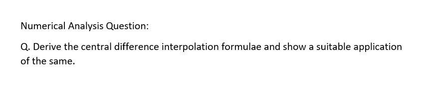 Solved Numerical Analysis Question: Q. Derive the central | Chegg.com