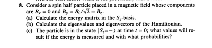 Consider a spin half particle placed in a magnetic | Chegg.com