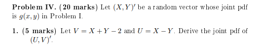 Solved Problem IV. ( 20 marks) Let (X,Y)′ be a random vector | Chegg.com