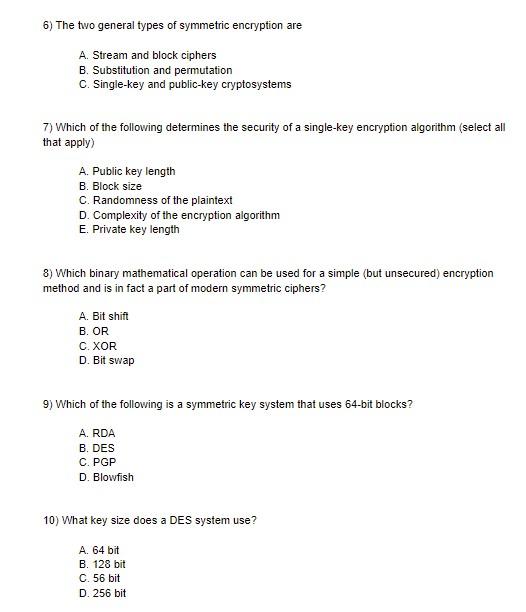 Solved 6) The two general types of symmetric encryption are | Chegg.com