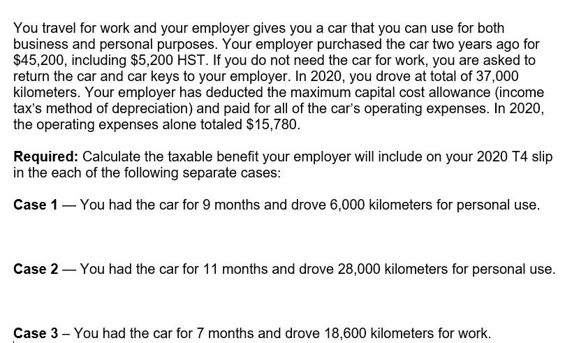 Solved You travel for work and your employer gives you a car | Chegg.com