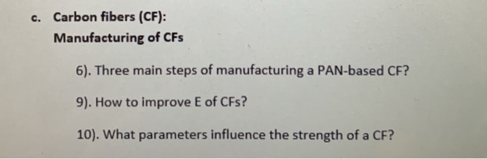 Solved Carbon fibers (CF): Manufacturing of CFs c. 6). Three | Chegg.com