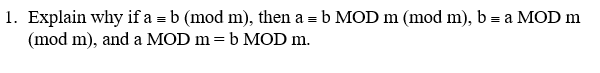 Solved 1. ﻿Explain why if a º ﻿b (mod m), ﻿then a º ﻿b | Chegg.com