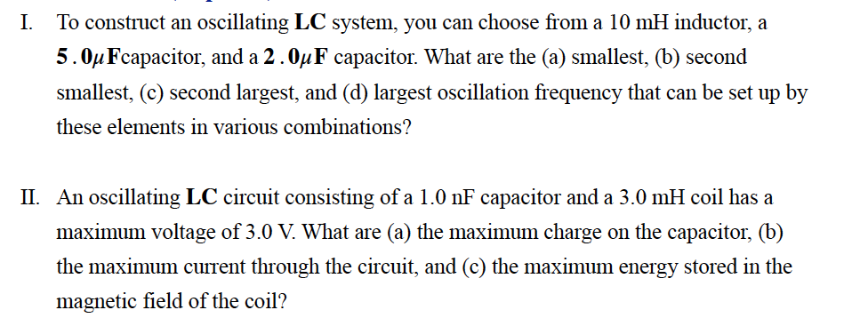 Solved I. To construct an oscillating LC system, you can | Chegg.com