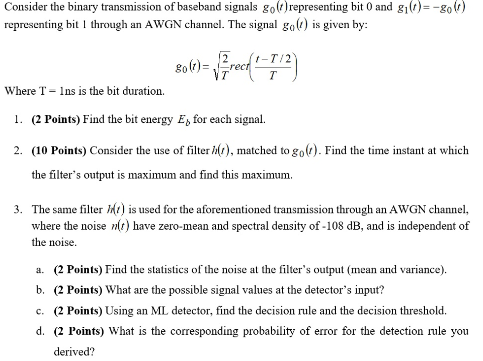 Solved Consider the binary transmission of baseband signals | Chegg.com