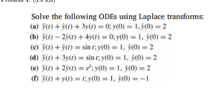 Solved Solve the following ODEs using Laplace transforms: | Chegg.com