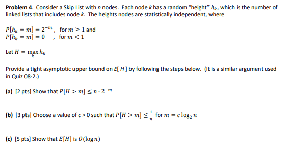 Solved Problem 4. Consider a Skip List with n nodes. Each | Chegg.com