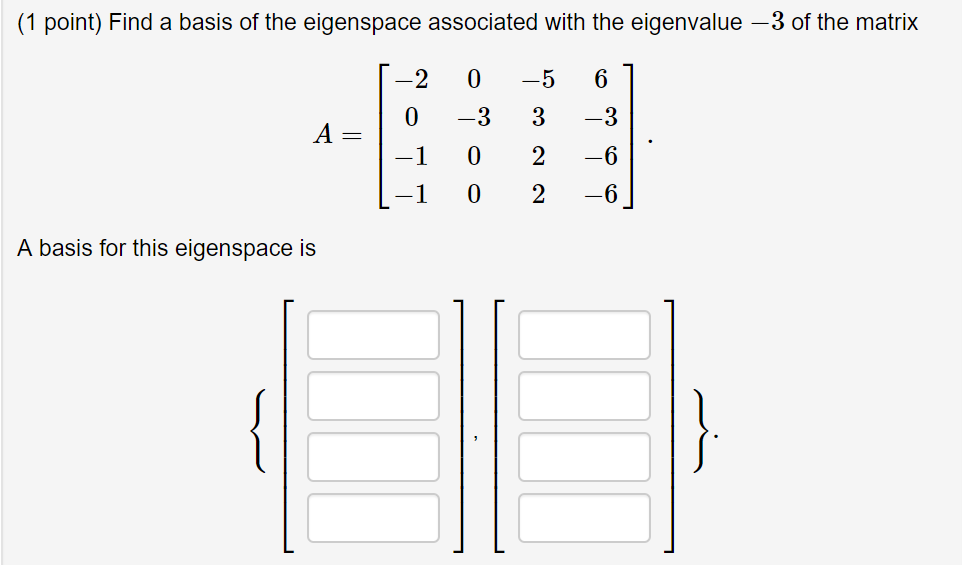 Solved (1 point) Find a basis of the eigenspace associated | Chegg.com