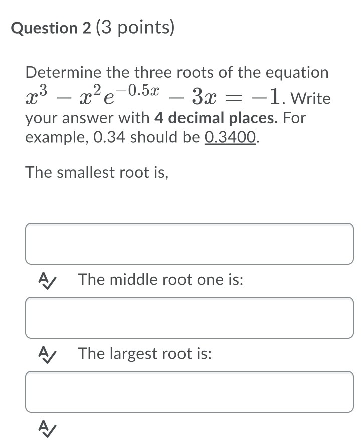 Solved Question 2 (3 points) Determine the three roots of | Chegg.com