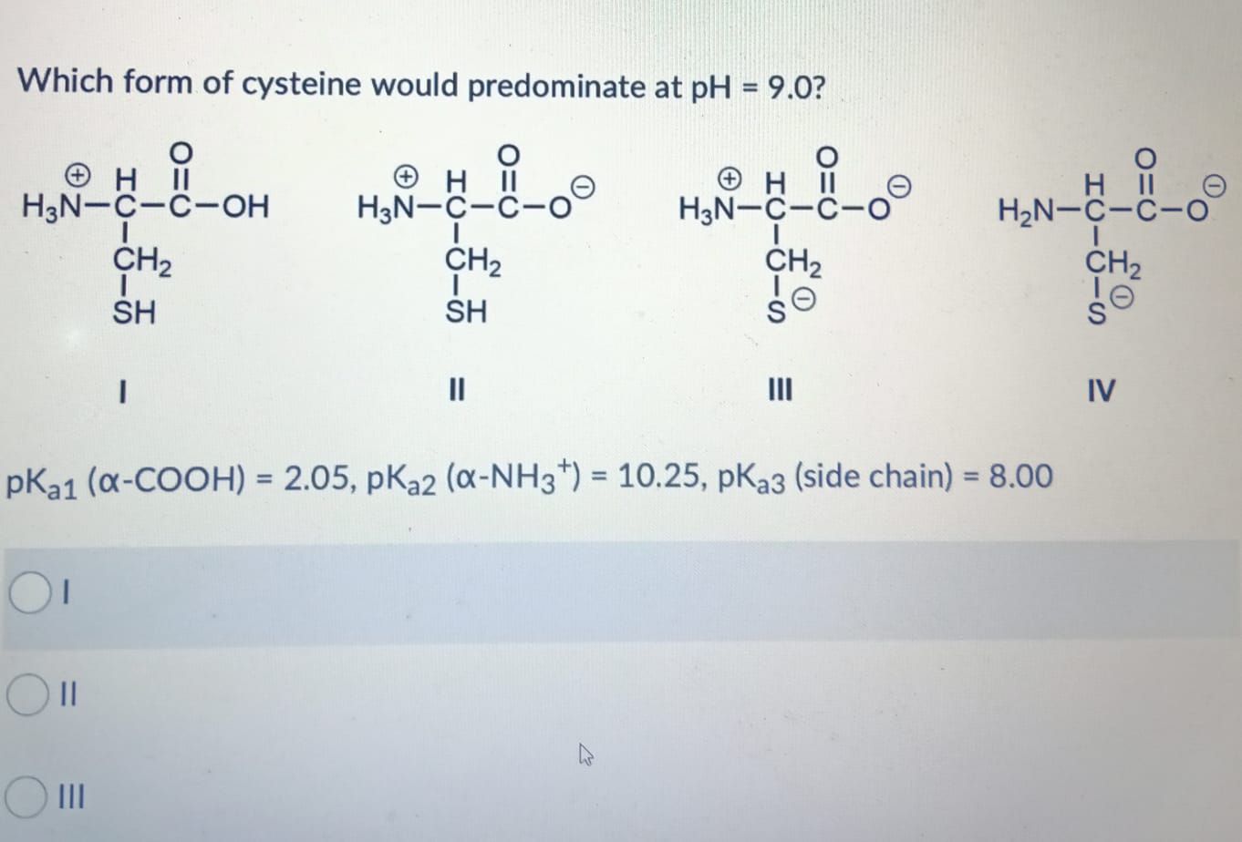 Solved Which form of cysteine would predominate at pH=9.0? | Chegg.com