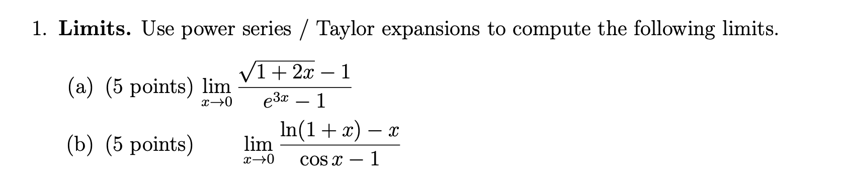 Solved 1. Limits. Use power series / Taylor expansions to | Chegg.com