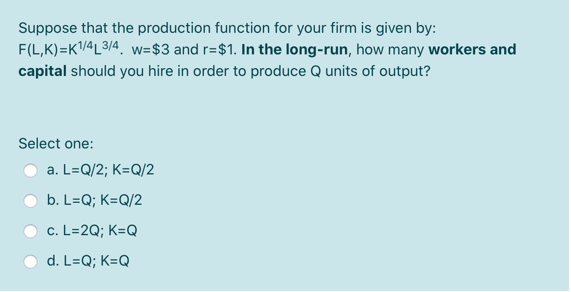 Solved Suppose that the production function for your firm is | Chegg.com