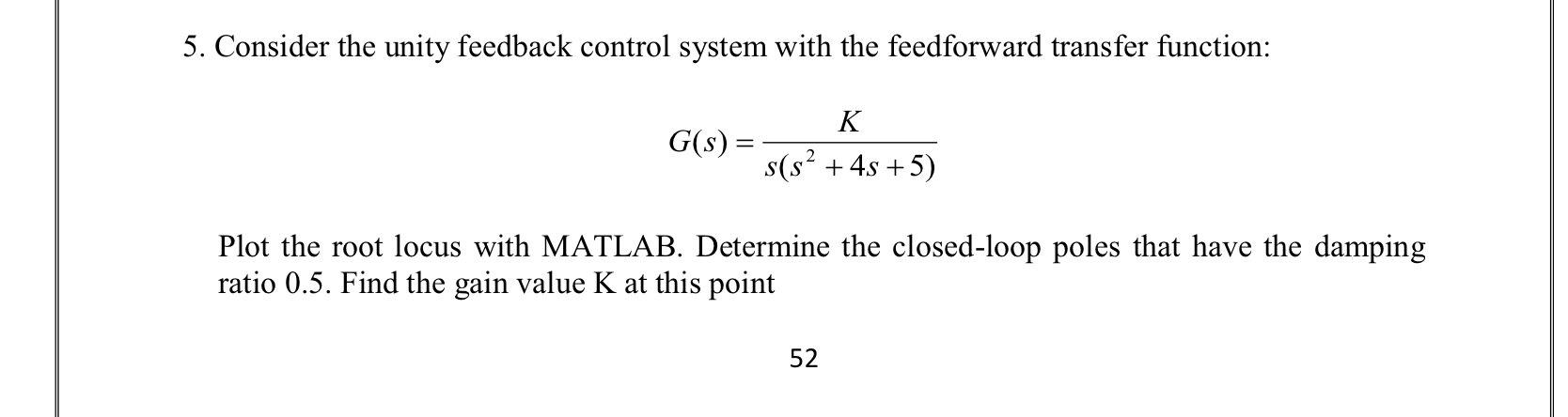 Solved 5. Consider the unity feedback control system with | Chegg.com