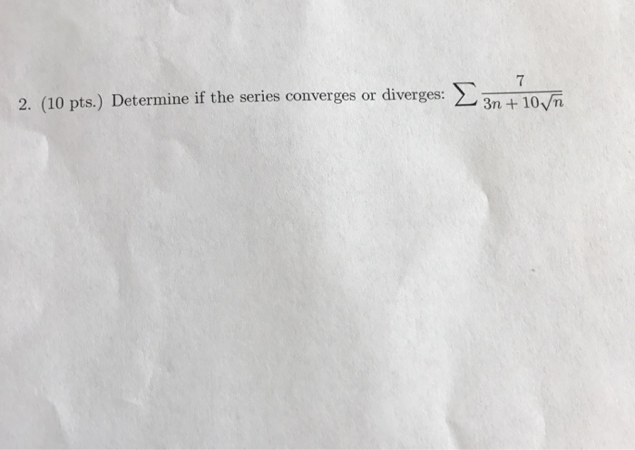 Solved Determine if the series converges or diverges: sigma | Chegg.com