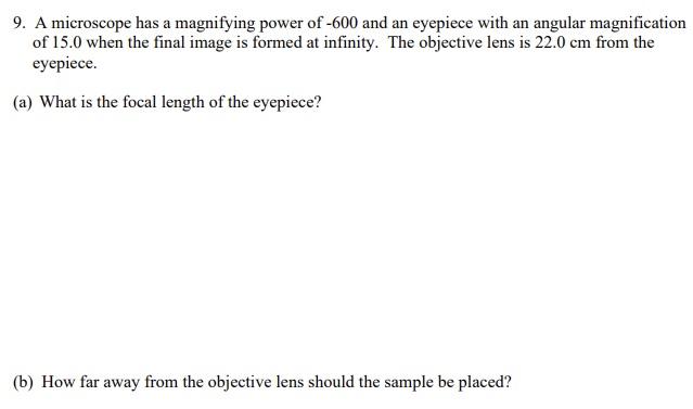 Solved 9. A microscope has a magnifying power of -600 and an | Chegg.com