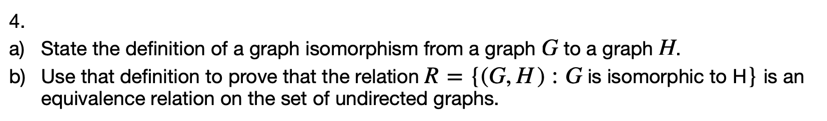 Solved 4. a) State the definition of a graph isomorphism | Chegg.com