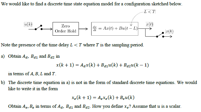 We would like to find a discrete time state equation | Chegg.com