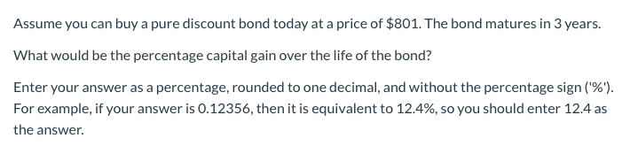 Solved Assume you can buy a pure discount bond today at a | Chegg.com