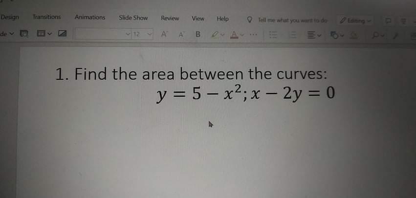 Solved Design Transitions Animations Slide Show Review View | Chegg.com