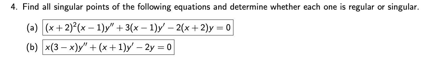 Solved 4. Find all singular points of the following | Chegg.com