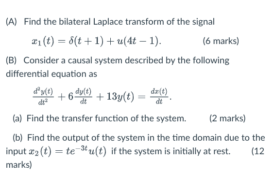 Solved = (A) Find the bilateral Laplace transform of the | Chegg.com