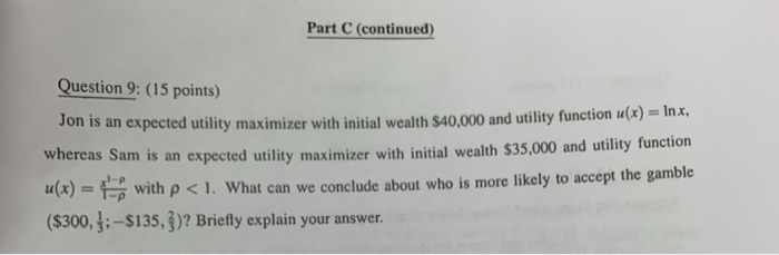 Solved Part C (continued Question 9: (15 points) Jon is an | Chegg.com