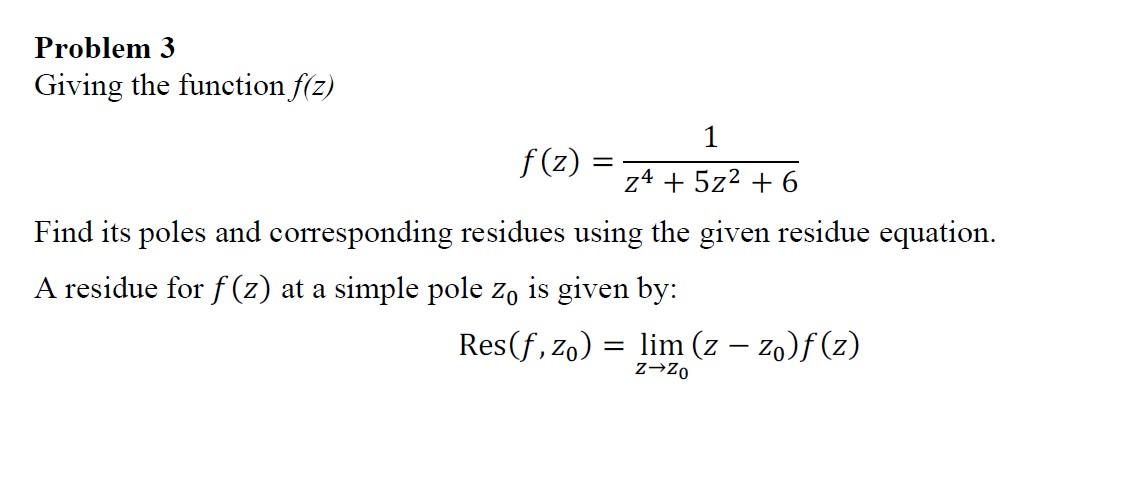 Solved Giving the function f(z) 𝑓(𝑧) = 1 𝑧" + 5𝑧# + 6 | Chegg.com
