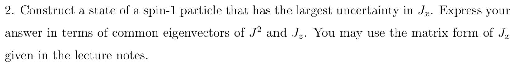 Solved 2. Construct a state of a spin-1 particle that has | Chegg.com