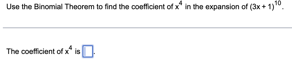 Solved Use the Binomial Theorem to find the coefficient of | Chegg.com