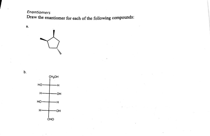 Solved Enantiomers Draw the enantiomer for each of the | Chegg.com