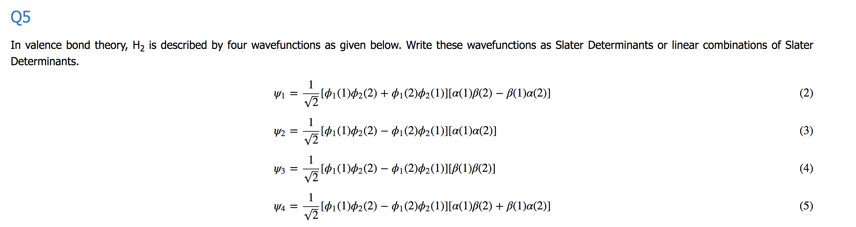 Q5 In valence bond theory, H2 is described by four | Chegg.com