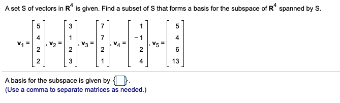 Solved A set of vectors in R4 is given. Find a subset of S | Chegg.com