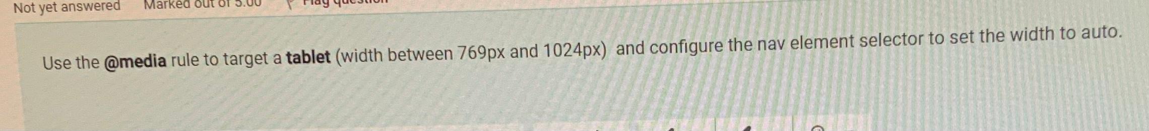 Solved Use the @media rule to target a tablet (width between | Chegg.com