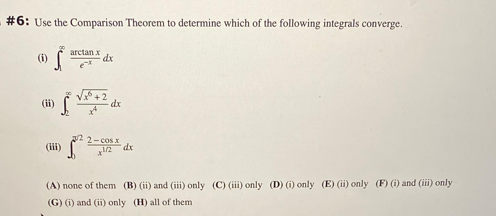 Solved 6 Use The Comparison Theorem To Determine Which Of
