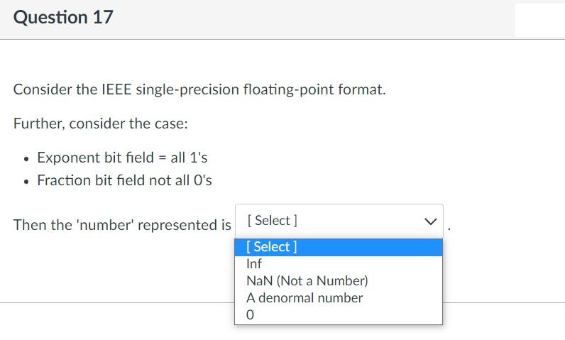 Solved Question 17 Consider the IEEE single-precision | Chegg.com