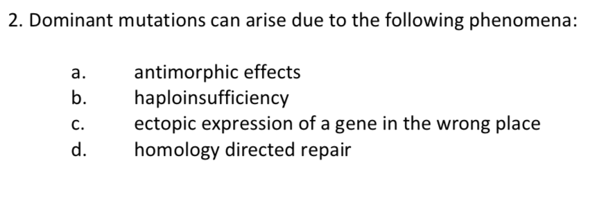 Solved 2. Dominant mutations can arise due to the following | Chegg.com