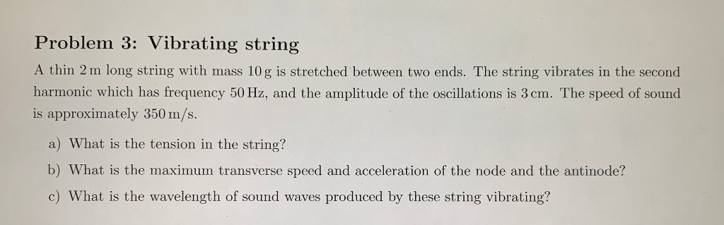 Solved Problem 3: Vibrating string A thin 2 m long string | Chegg.com