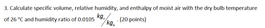 Solved 3. Calculate specific volume, relative humidity, and | Chegg.com