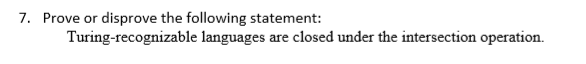 Solved 7. Prove or disprove the following statement: | Chegg.com