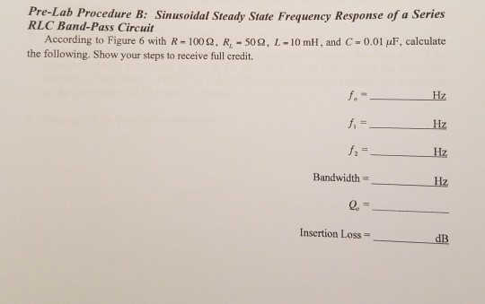 Solved Series RLC Band-Pass Circuit Figure 6 shows a series | Chegg.com