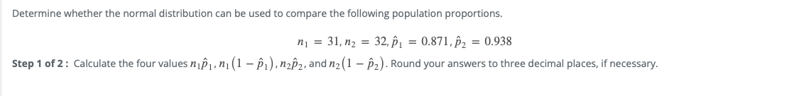 Solved Determine whether the normal distribution can be used | Chegg.com