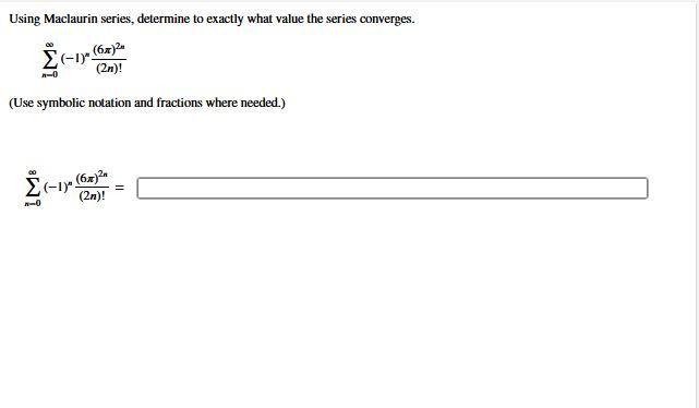 Solved Using Maclaurin series, determine to exactly what | Chegg.com