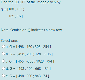 Solved Find the 2D DFT of the image given by: g = [180, 133; | Chegg.com