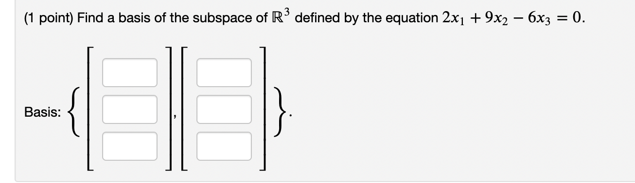 Solved (1 point) Find a basis of the subspace of R3 defined | Chegg.com